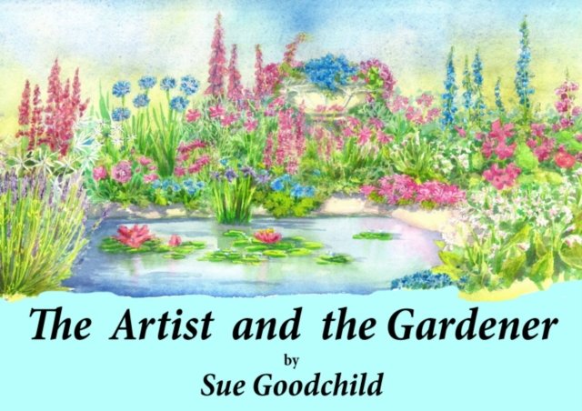 The Artist and the Gardener - Sue Goodchild | Książka w Empik