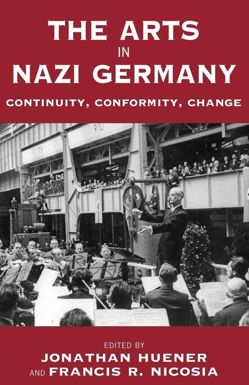 The Arts in Nazi Germany - Huener Jonathan | Książka w Empik