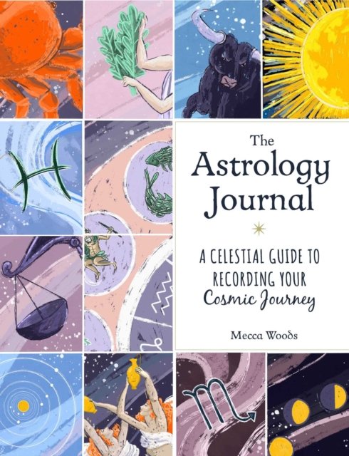 The Astrology Journal. A Celestial Guide to Recording Your Cosmic ...