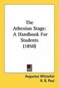The Athenian Stage: A Handbook for Students (1850) - Witzschel Augustus ...