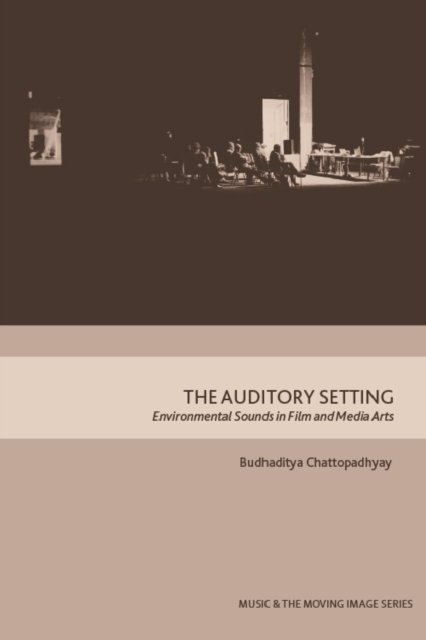 The Auditory Setting: Environmental Sounds in Film and Media Arts ...