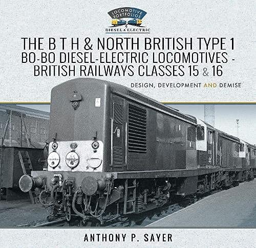 The B T H and North British Type 1 Bo-Bo Diesel-Electric Locomotives ...