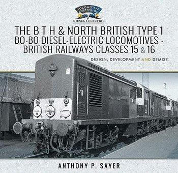 The B T H and North British Type 1 Bo-Bo Diesel-Electric Locomotives ...