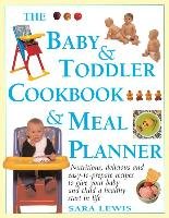 The Baby & Toddler Cookbook & Meal Planner - Lewis Sara | Książka w Empik