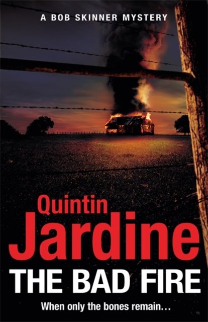 The Bad Fire. Bob Skinner series. Book 31 - Quintin Jardine | Książka w ...