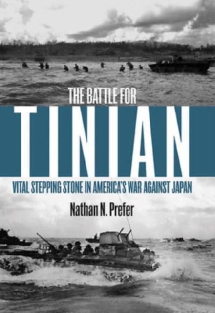 The Battle for Tinian: Vital Stepping Stone in Americas War Against ...