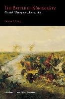 The Battle of Koniggratz: Prussia's Victory Over Austria, 1866 - Craig ...