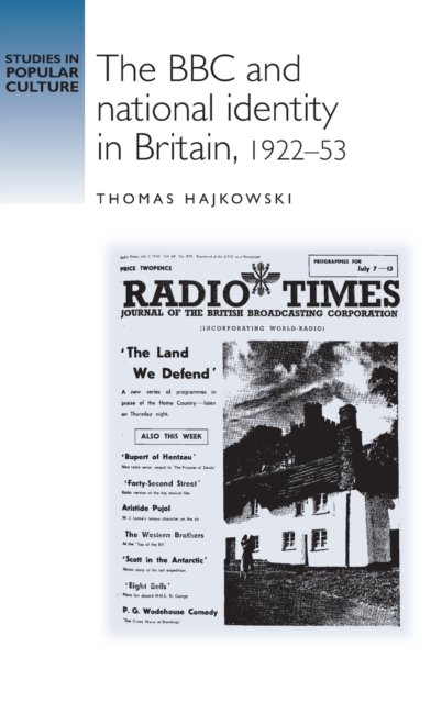 The BBC and National Identity in Britain, 1922-53 - Thomas Hajkowski ...