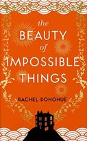 The Beauty of Impossible Things - Rachel Donohue | Książka w Empik