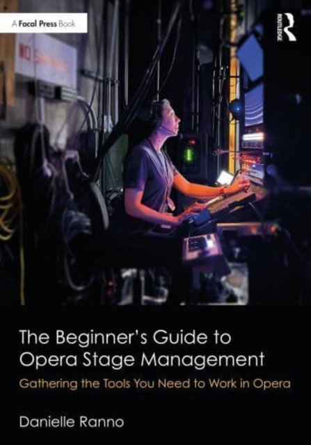 The Beginner's Guide to Opera Stage Management: Gathering the Tools You ...