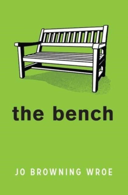 The Bench - Jo Browning Wroe | Książka w Empik