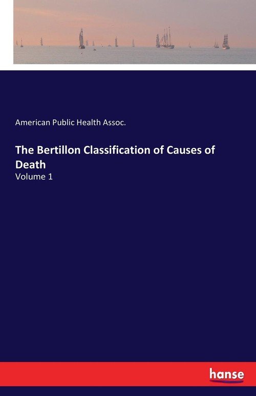 The Bertillon Classification of Causes of Death - Public Health Assoc. American | Książka w Empik