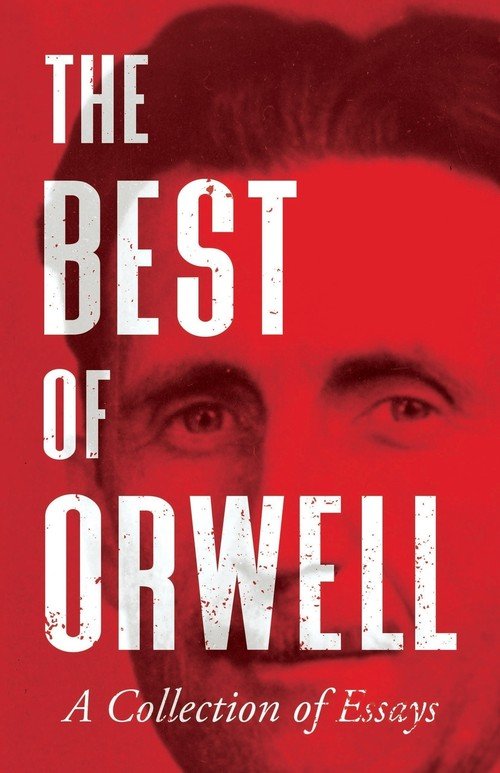 The Best of Orwell - A Collection of Essays - Orwell George | Książka w ...