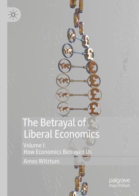 The Betrayal of Liberal Economics - Amos Witztum | Książka w Empik
