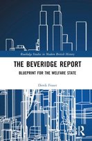The Beveridge Report: Blueprint for the Welfare State - Derek Fraser ...
