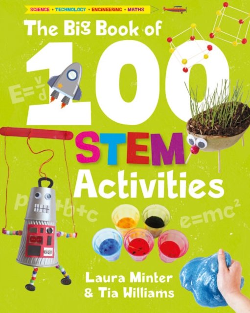The Big Book of 100 STEM Activities: Science Technology Engineering Maths - Button Books ...
