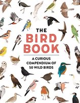 The Bird Book: A curious compendium of 50 wild birds - Lland Meriel ...