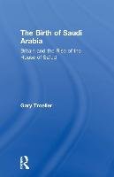 The Birth of Saudi Arabia - Troeller Gary | Książka w Empik