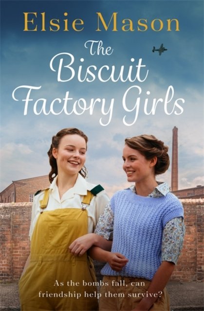 The Biscuit Factory Girls: A heartwarming saga about war, family and ...