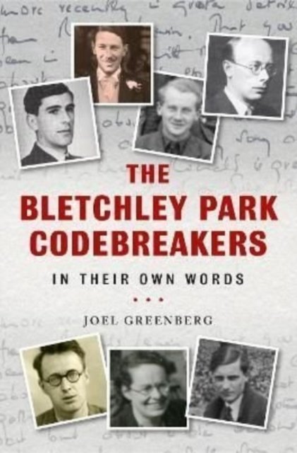 The Bletchley Park Codebreakers in Their Own Words - Joel Greenberg ...