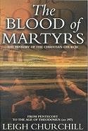 The Blood of Martyrs - Churchill Leigh | Książka w Empik