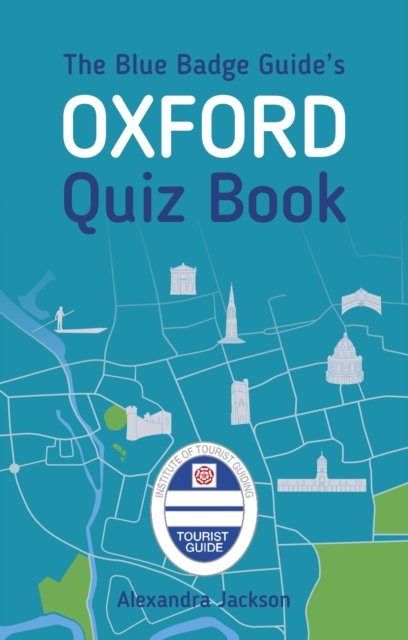The Blue Badge Guides Oxford Quiz Book - Alexandra Jackson | Książka w ...