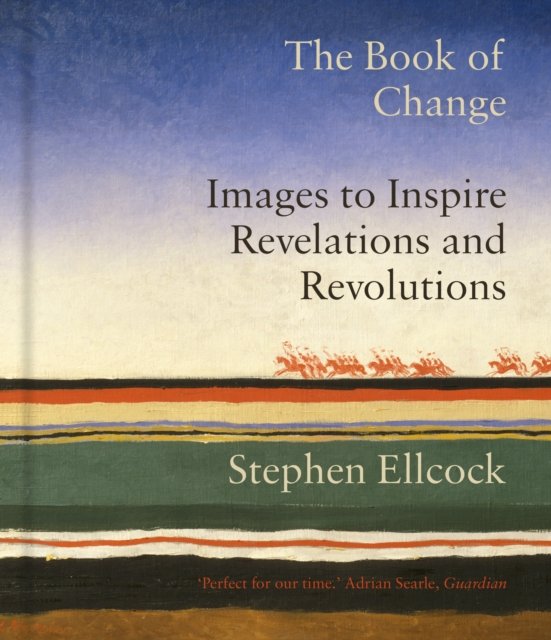 The Book of Change: Images to Inspire Revelations and Revolutions ...