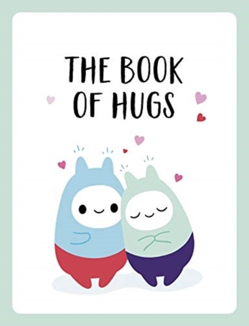 The Book of Hugs: The Perfect Gift for Cuddle Lovers - Opracowanie ...
