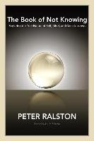 The Book Of Not Knowing - Peter Ralston | Książka w Empik