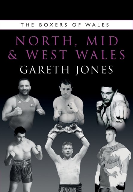 The Boxers of North, Mid and West Wales - Jones Gareth | Książka w Empik
