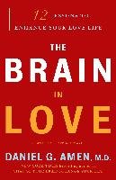 The Brain in Love: 12 Lessons to Enhance Your Love Life - Amen Daniel G ...