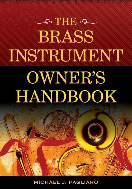 The Brass Instrument Owner's Handbook - Pagliaro | Książka w Empik