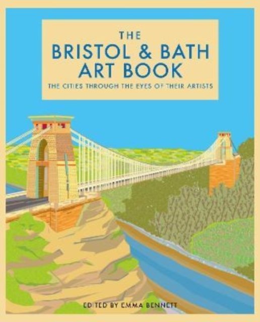 The Bristol and Bath Art Book: The Cities Through the Eyes of Their Artists - Opracowanie ...