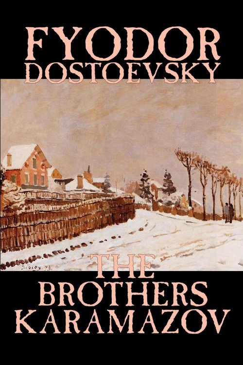 The Brothers Karamazov by Fyodor Mikhailovich Dostoevsky, Fiction, Classics - Dostoevsky Fyodor ...