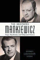 The Brothers Mankiewicz: Hope, Heartbreak and Hollywood Classics ...