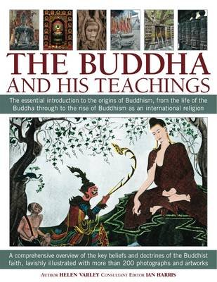 The Buddha and His Teachings: The Essential Introduction to the Origins ...