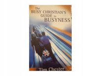 The Busy Christians Guide to Busyness - Tim Chester | Książka w Empik
