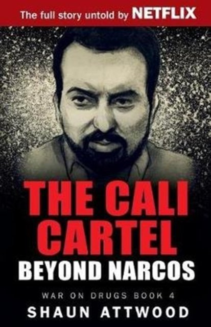 The Cali Cartel: Beyond Narcos - Shaun Attwood | Książka w Empik