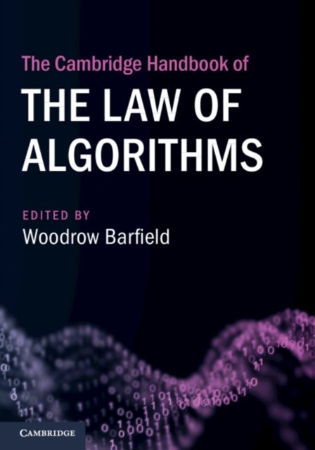 The Cambridge Handbook of the Law of Algorithms - Opracowanie zbiorowe ...