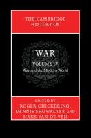 The Cambridge History of War: Volume 4, War and the Modern World ...