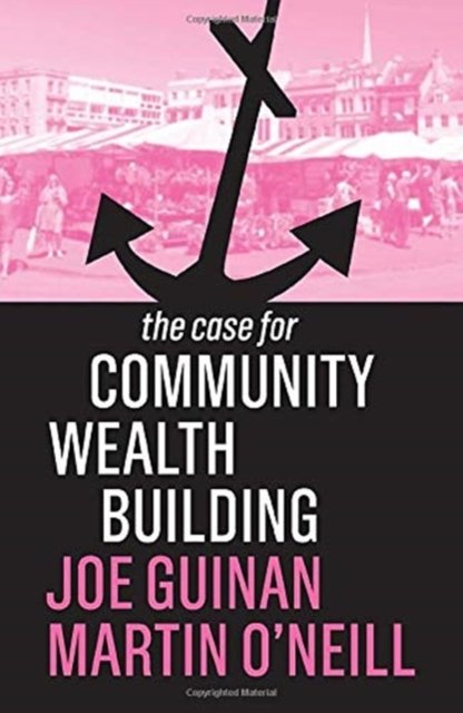 The Case for Community Wealth Building - Joe Guinan | Książka w Empik