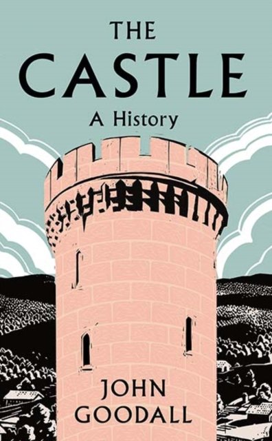The Castle: A History - John Goodall | Książka w Empik