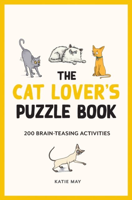 The Cat Lover's Puzzle Book: Brain-Teasing Puzzles, Games and Trivia ...
