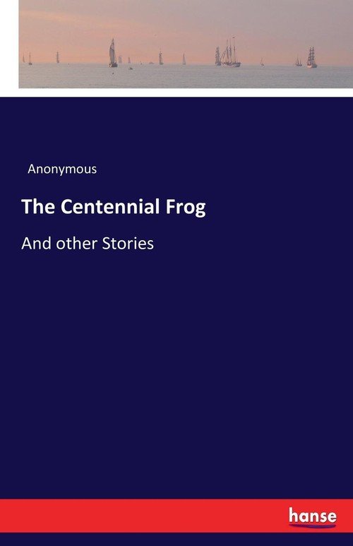 The Centennial Frog - Anonymous | Książka w Empik