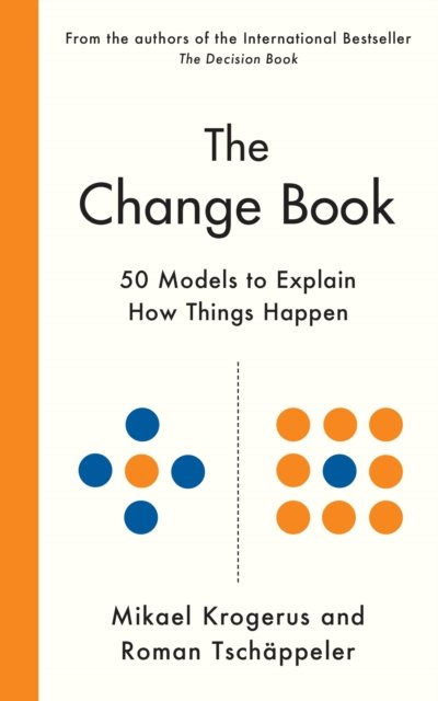 The Change Book. Fifty models to explain how things happen - Krogerus ... The Change Book. Fifty models to explain how things happen - Krogerus ...