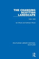 The Changing Scottish Landscape: 1500-1800 - Taylor & Francis Ltd ...