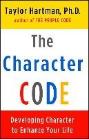 The Character Code: Developing Character to Enhance Your Life - Hartman ...