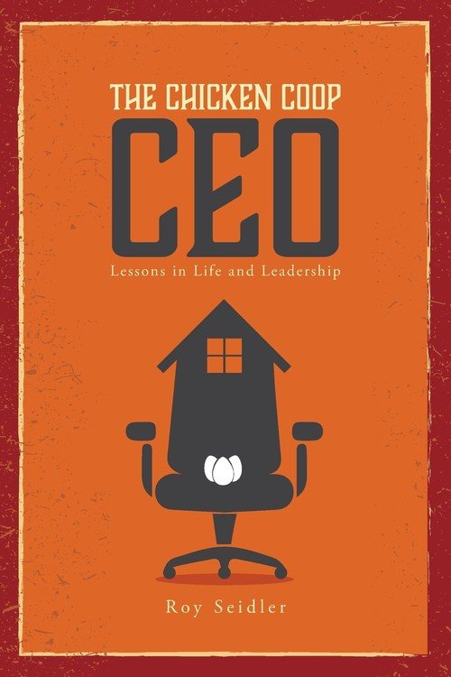The Chicken Coop CEO - Seidler Roy | Książka w Empik
