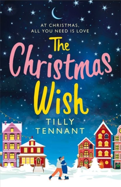 The Christmas Wish: A heartwarming Christmas romance - Tilly Tennant ...