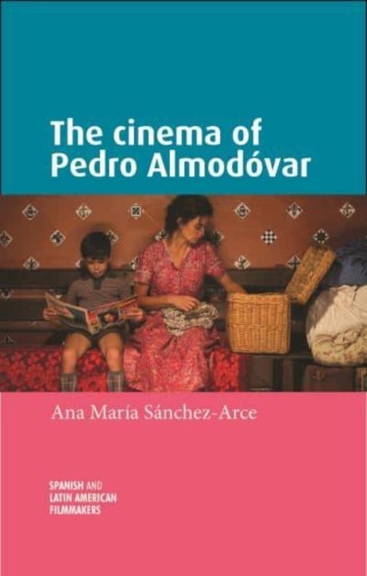 The Cinema of Pedro AlmodoVar - Ana Maria Sanchez-Arce | Książka w Empik